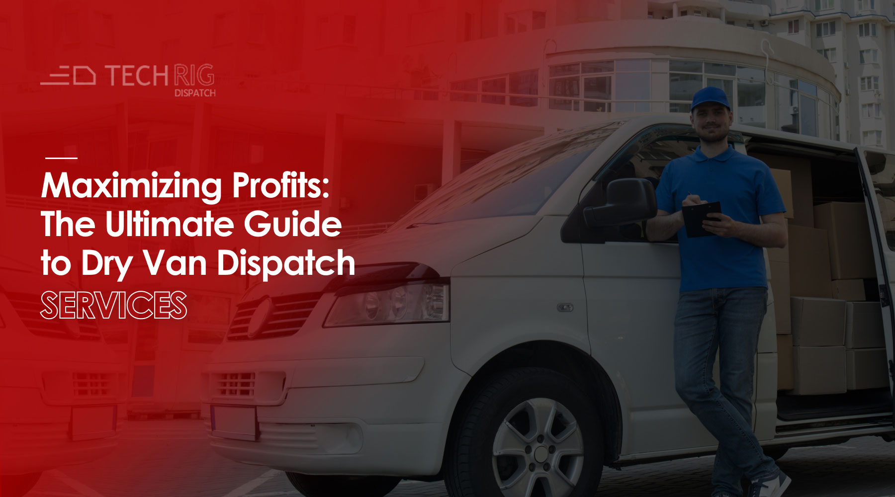 Dry Van Dispatch Services: Boost Your Trucking Profits