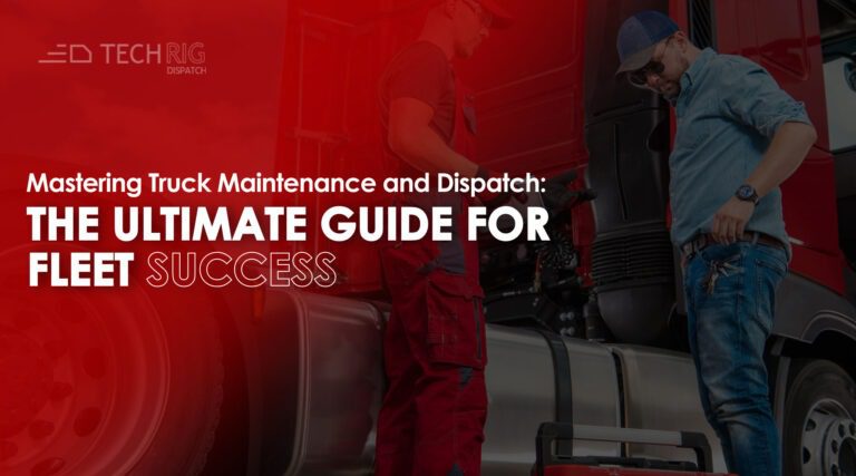 Truck Maintenance and Dispatch Ultimate Fleet Success Guide