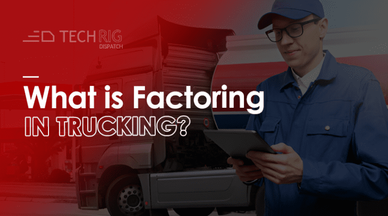 What is Factoring in Trucking? | TechRig Dispatch
