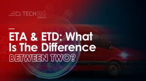 ETA & ETD: What Is The Difference Between Two?